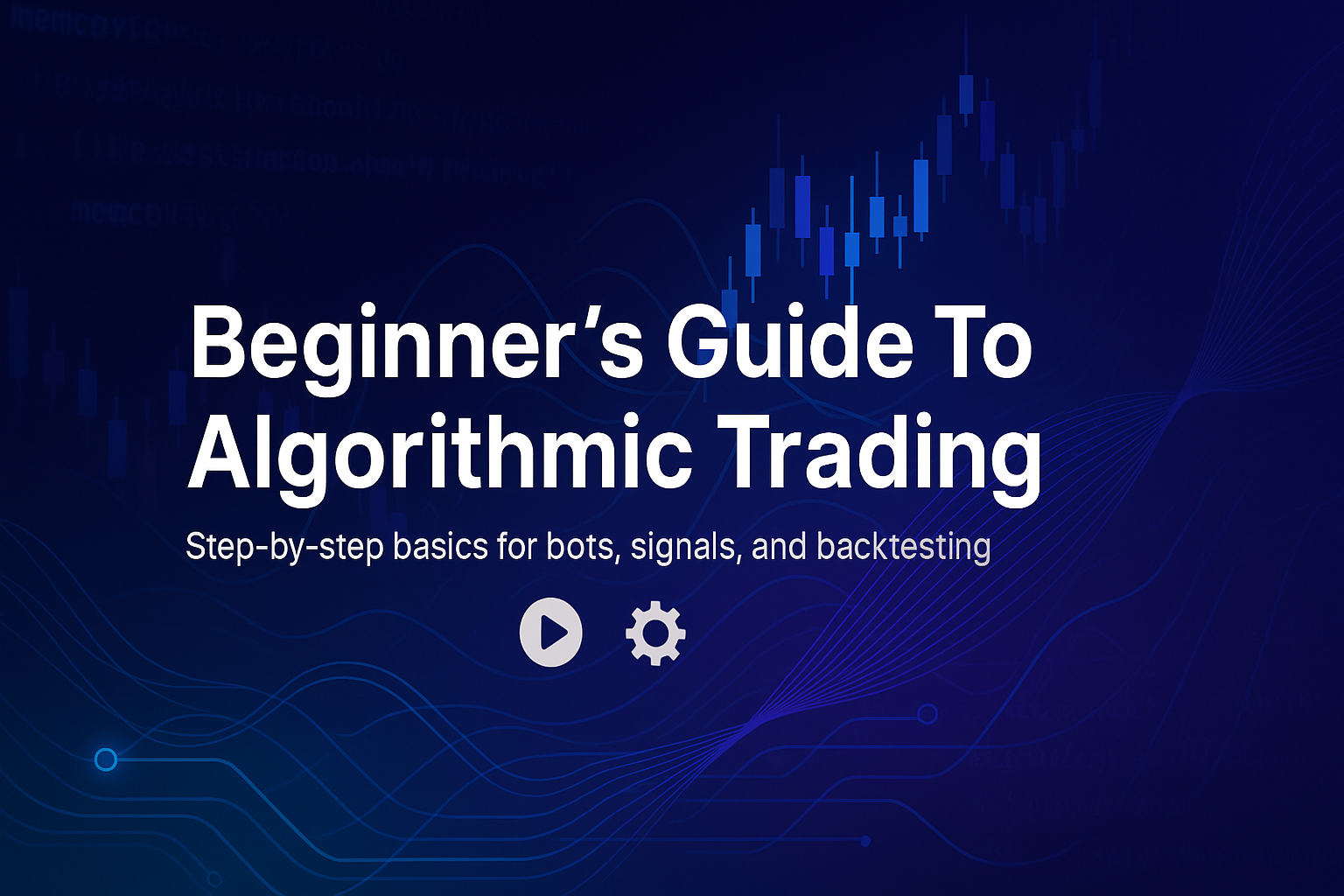 Indicators101: Beginner’s Guide To Algorithmic Trading (Step‑by‑Step, No Hype) - Indicators 101